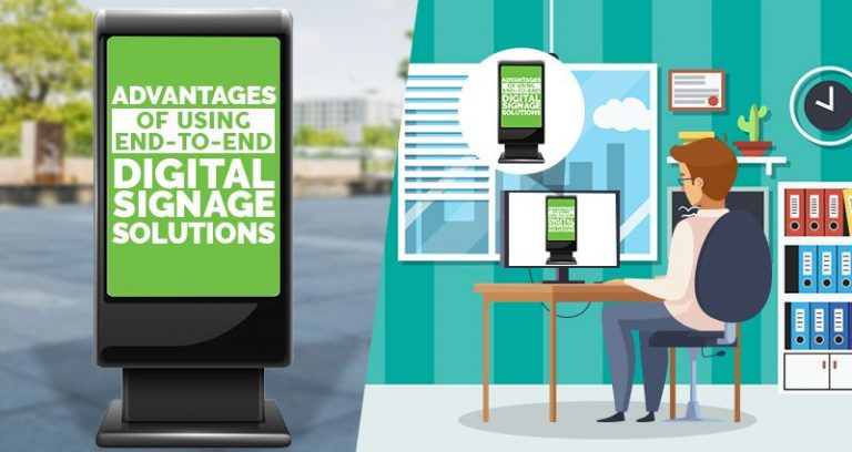 Advantages of Using End-to-End Digital Signage Solutions
