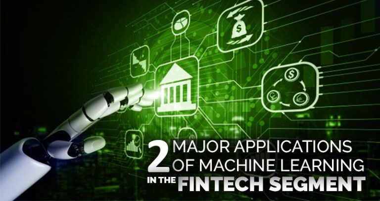 2 Major Applications of Machine Learning in the Fintech Segment ...